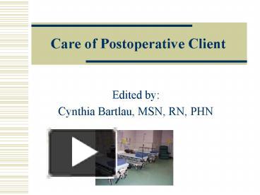 Care of Postoperative Client presentation | free to view