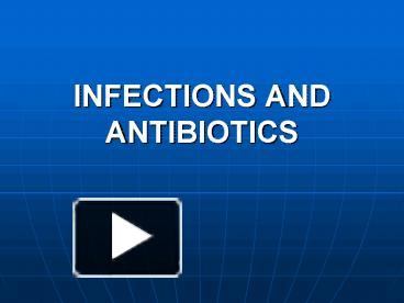 PPT – INFECTIONS AND ANTIBIOTICS PowerPoint presentation | free to view ...