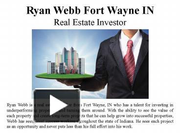 Ryan Webb Fort Wayne IN - Real Estate Investor presentation | free to ...