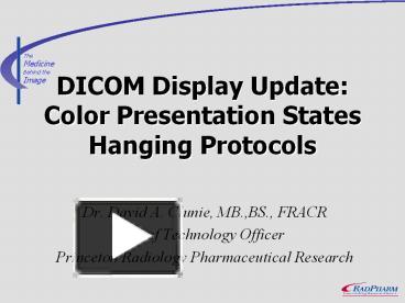 DICOM Display Update: Color Presentation States Hanging Protocols ...