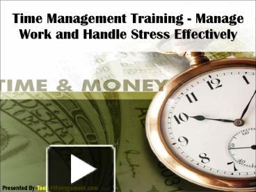 Manage Work and Handle Stress Effectively with Time Management Skill ...