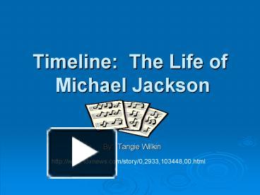 PPT – Timeline: The Life of Michael Jackson PowerPoint presentation ...