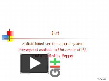 PPT – Git PowerPoint presentation | free to download - id: 7f7b08-ZDc0M
