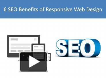 6 SEO Benefits of Responsive Web Design presentation | free to download