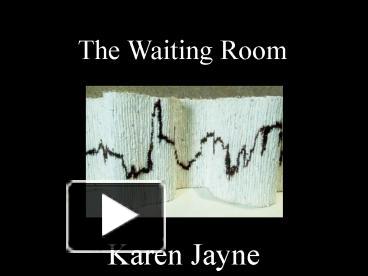 The Waiting Room presentation | free to view