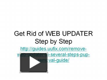 PPT – Get Rid of WEB UPDATER Step by Step.ppt PowerPoint presentation ...