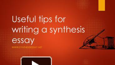 PPT – Useful tips for writing a synthesis essay PowerPoint presentation ...