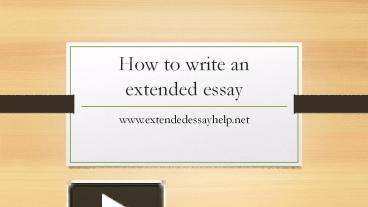 PPT – How to write an extended essay PowerPoint presentation | free to ...