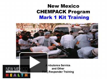 New Mexico CHEMPACK Program Mark 1 Kit Training presentation | free to view