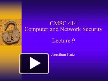 PPT – CMSC 414 Computer and Network Security Lecture 9 PowerPoint ...