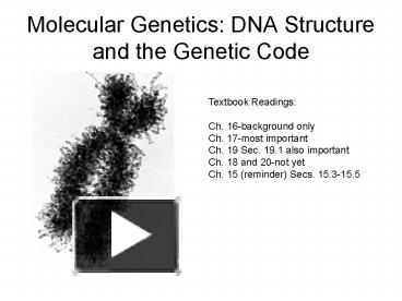 Molecular Genetics: DNA Structure and the Genetic Code presentation ...