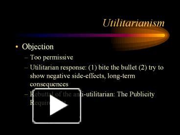 PPT – Utilitarianism PowerPoint presentation | free to download - id ...