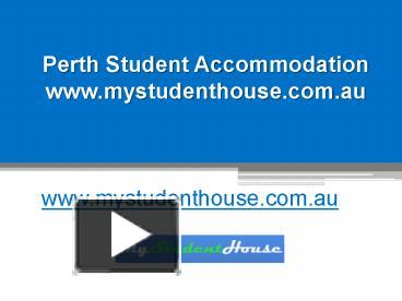 PPT – Perth Student Accommodation - www.mystudenthouse.com.au ...