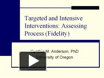Targeted and Intensive Interventions: Assessing Process (Fidelity ...