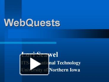PPT – WebQuests PowerPoint presentation | free to view - id: 7ff22a-MGU1N