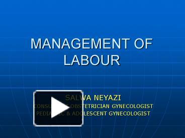 MANAGEMENT OF LABOUR presentation | free to view