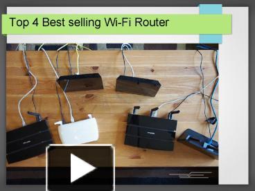 PPT – Top 4 Best selling Wi-Fi Router PowerPoint presentation | free to ...