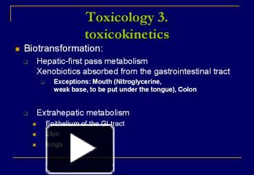 Toxicology 3. toxicokinetics presentation | free to download