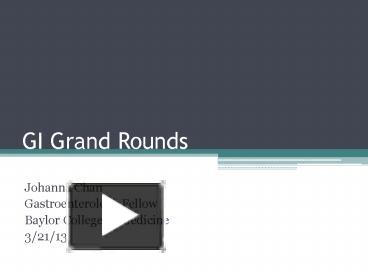 GI Grand Rounds presentation | free to download