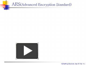 AES(Advanced Encryption Standard) presentation | free to view