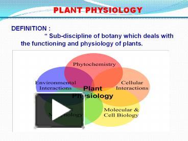 PLANT PHYSIOLOGY presentation | free to view