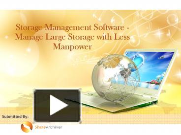 PPT – Storage Management Software - Manage Large Storage with Less ...