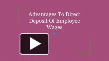 Advantages To Direct Deposit Of Employee Wages presentation | free to ...
