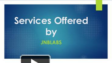 PPT – Services offered by j n b labs PowerPoint presentation | free to ...