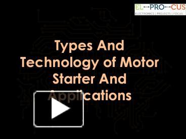 Motor Starter Types and Technology And Its Applications presentation ...