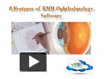 8 Features of EMR Ophthalmology Software presentation | free to download