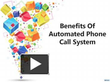 PPT – Benefits Of Automated Phone Call System PowerPoint presentation ...