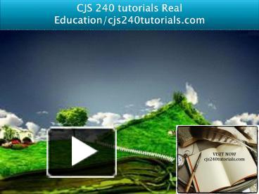 CJS 240 tutorials Real Education/cjs240tutorials.com presentation ...