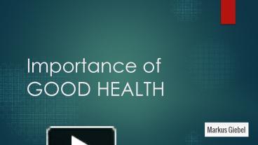 IMPORTANCE OF GOOD HEALTH presentation | free to download