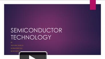 PPT – semiconductor technology PowerPoint presentation | free to ...