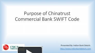 Purpose of SWIFT Code of Chinatrust Commercial Bank presentation | free ...