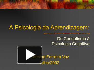 A Psicologia da Aprendizagem: presentation | free to download