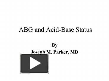PPT – ABG and AcidBase Status PowerPoint presentation | free to view ...