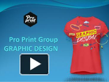 PPT – Pro Print Group GRAPHIC DESIGN PowerPoint presentation | free to ...