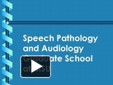 PPT – Speech Pathology and Audiology Graduate School at MSU PowerPoint ...