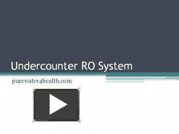 Undercounter RO System-Best Water Distiller presentation | free to download