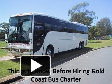 PPT – Things to Know Before Hiring Gold Coast Bus Charter PowerPoint ...