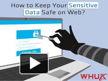 PPT – How to keep your sensitive data safe on web PowerPoint ...