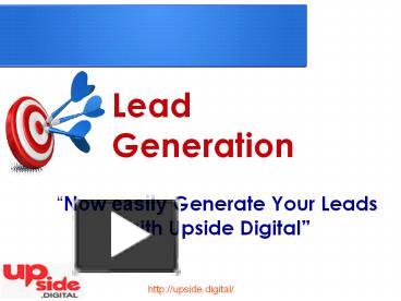 PPT – Now Easily Generate Your Leads With Upside.Digital PowerPoint ...