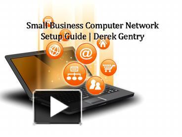 Small Business Computer Network Setup Guide | Derek Gentry presentation ...