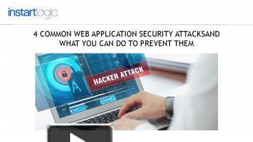 4 Common Web Application Security Attacks and What You Can Do to ...