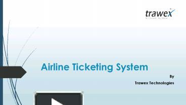 PPT – Airline Ticketing System PowerPoint presentation | free to ...