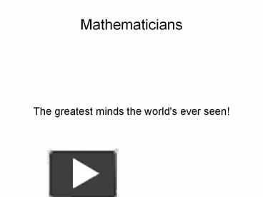 PPT – Mathematicians PowerPoint presentation | free to view - id ...
