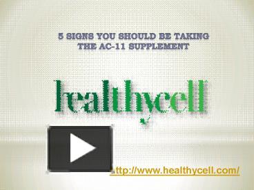 5 Signs You Should Be Taking the AC-11 Supplement presentation | free ...