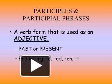 PPT – PARTICIPLES PowerPoint presentation | free to view - id: 80e449-NGI2Y