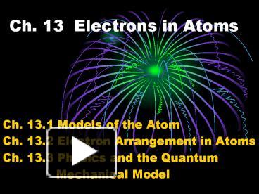 PPT – Ch. 13 Electrons in Atoms PowerPoint presentation | free to ...